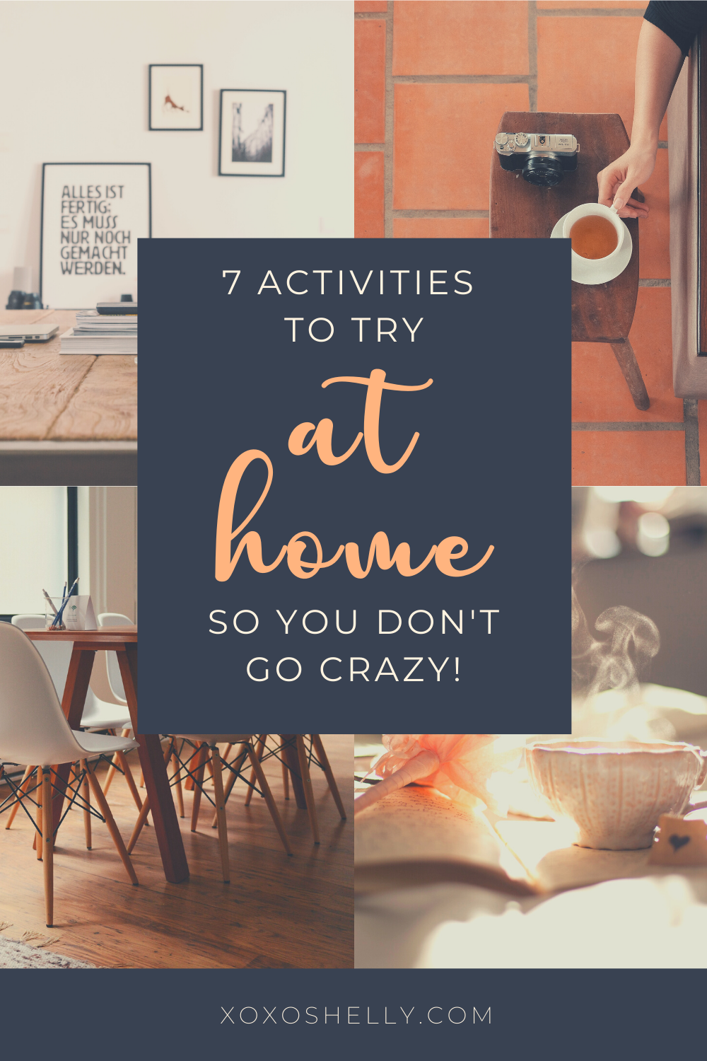 7 Activities To Do At Home So You Don’t Go Crazy - XOXO Shelly